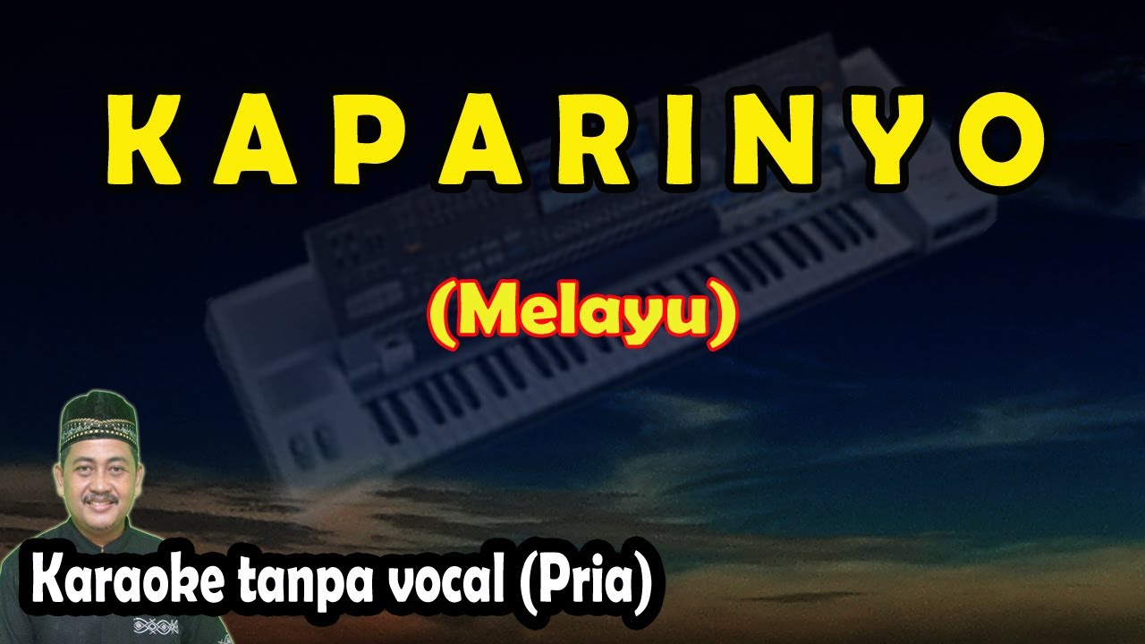 Kaparinyo karaoke lagu melayu nada pria - YouTube
