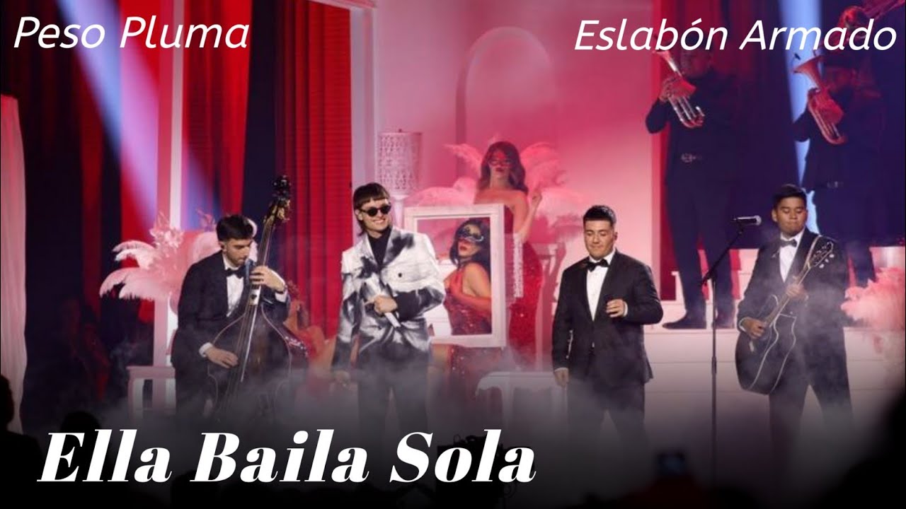 Peso Pluma, Eslabón Armado - Ella Baila Sola (En Vivo) - YouTube