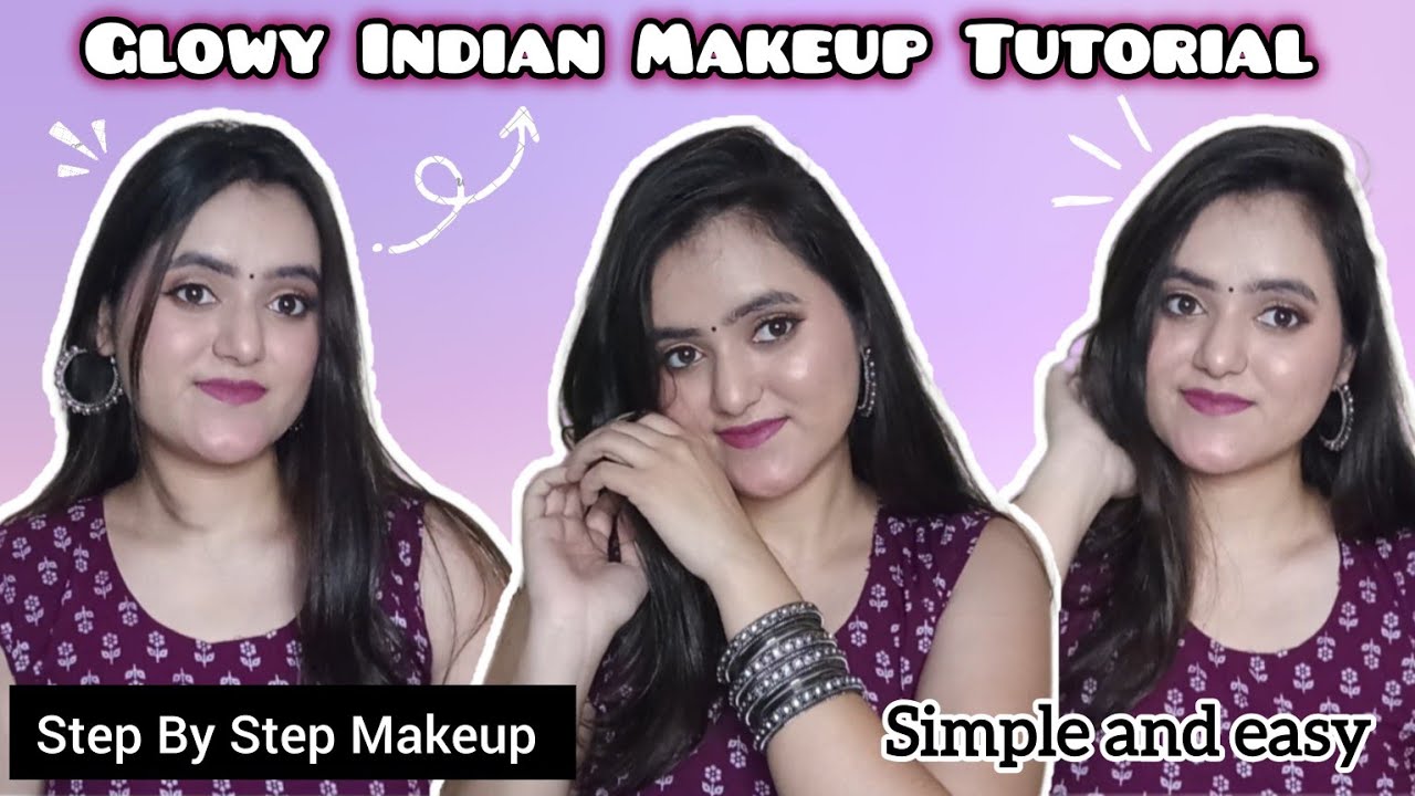 Glowy Indian Makeup Tutorial 😍| Step by step Makeup | Easy and Simple ...