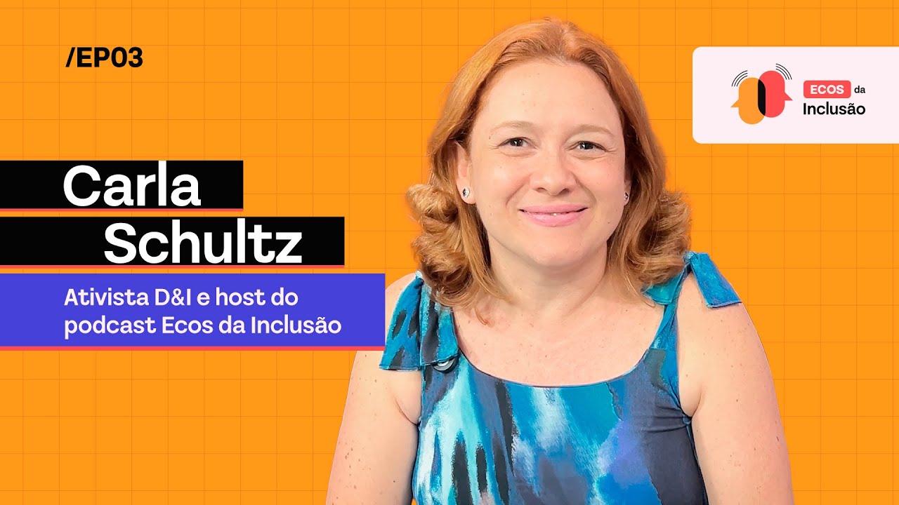 🎧 Ecos da Inclusão | Episódio 3 – Carla Schultz no papel de ...