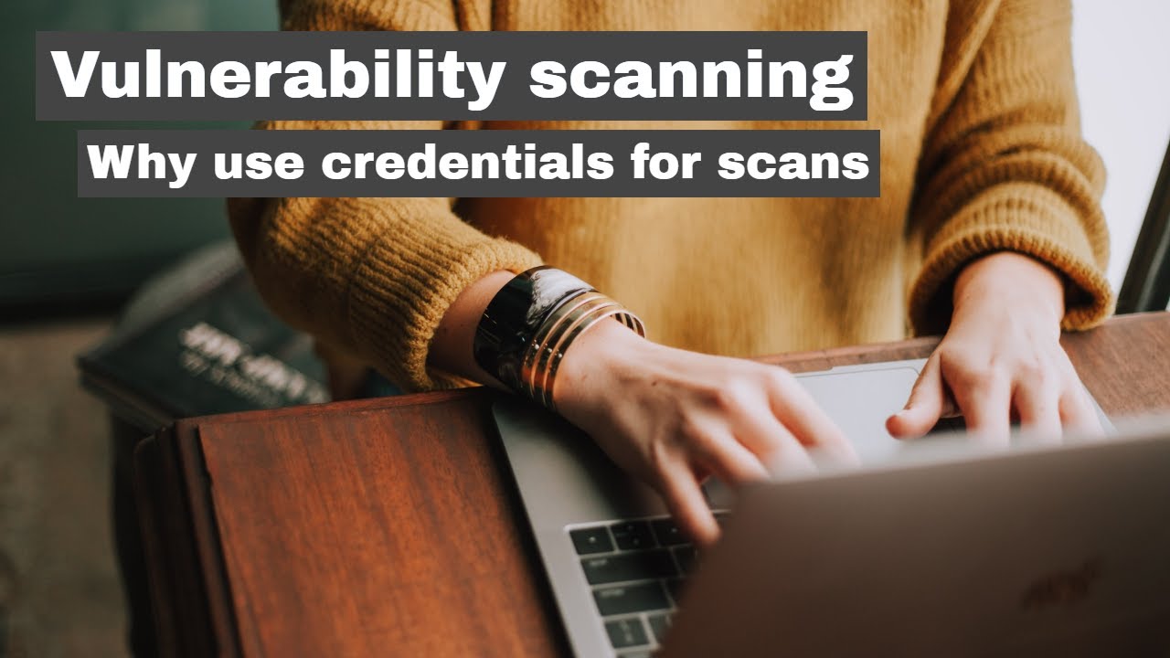 Why you should perform a credentialed vulnerability scan - YouTube