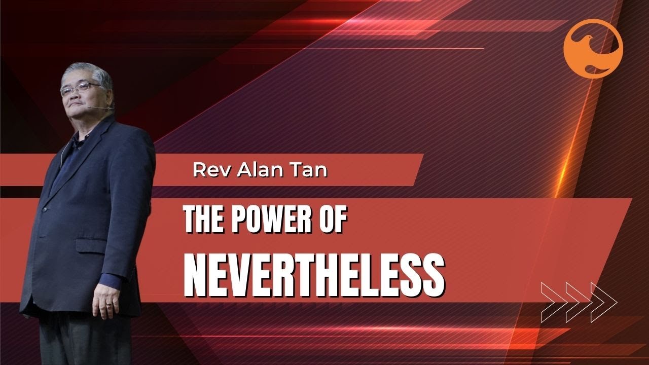 Harvest Online | Feb 16 | The power of nevertheless | Pastor Alan Tan ...