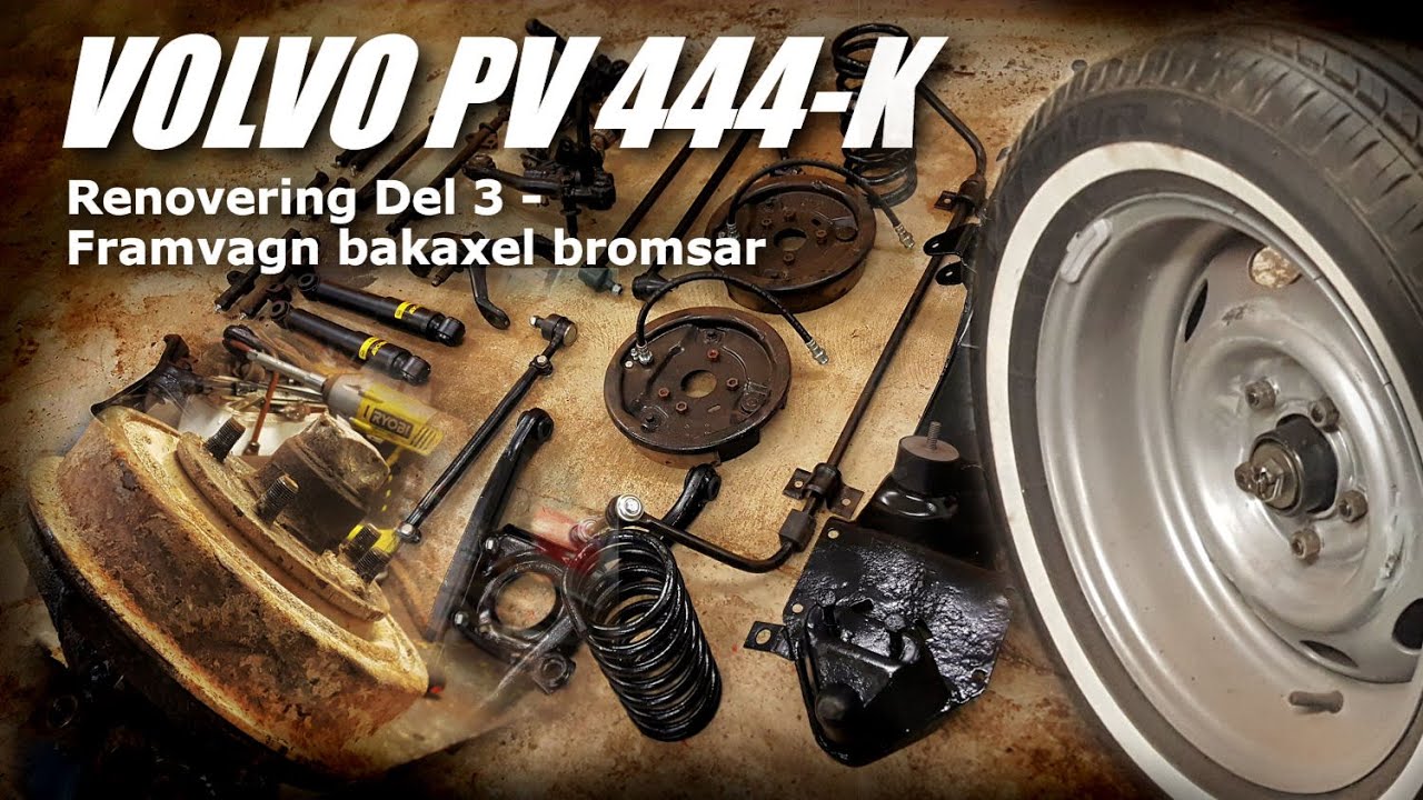 Volvo PV 444-K - Renoveringen Del 3 - Framvagn bakaxel bromsar - YouTube