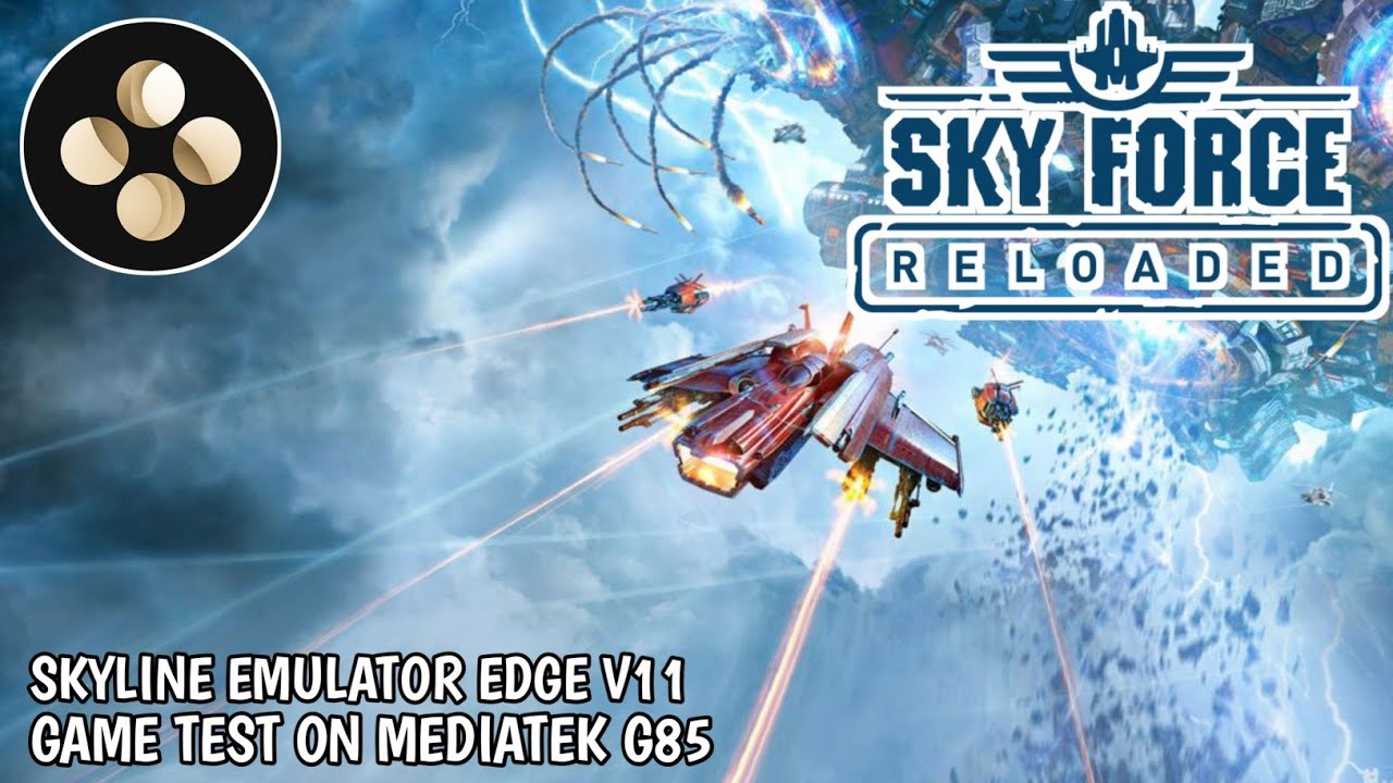 Sky Force Reloaded Switch Skyline Emulator Edge V11 Test On Mediatek ...