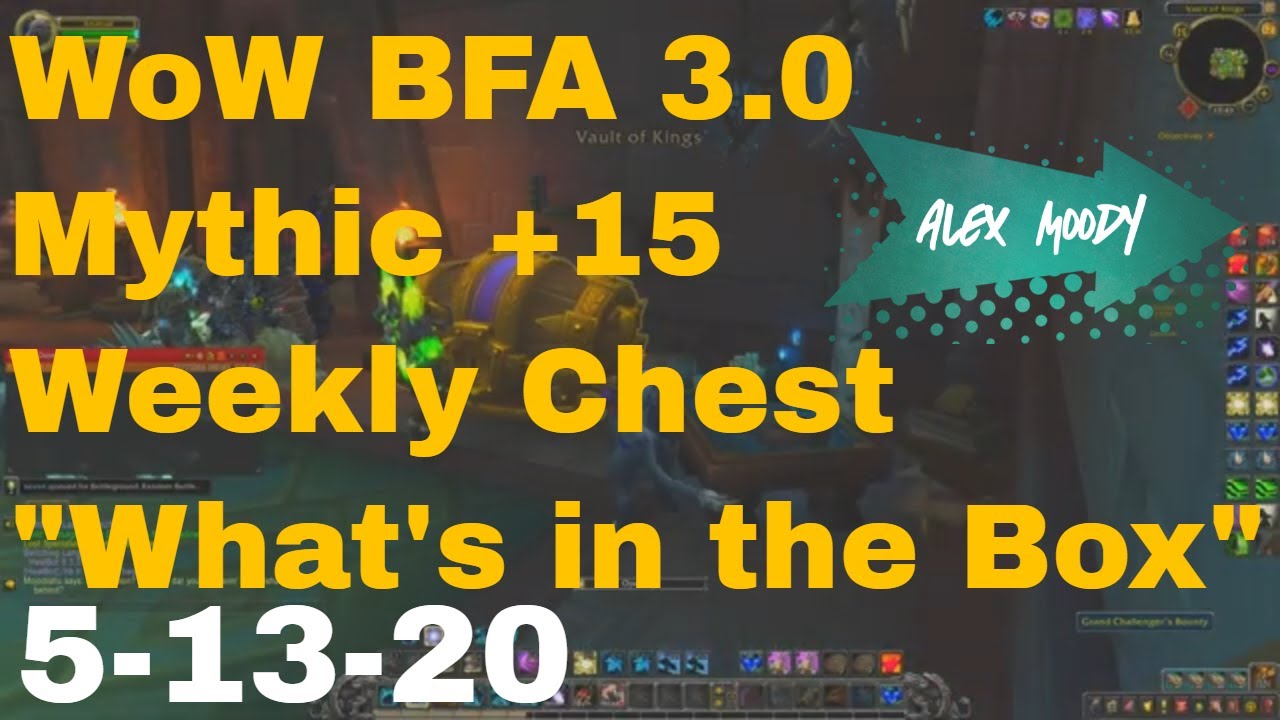 World of Warcraft BFA 3.0 Mythic +15 Chest, What's in the Box, 5-13-20 ...