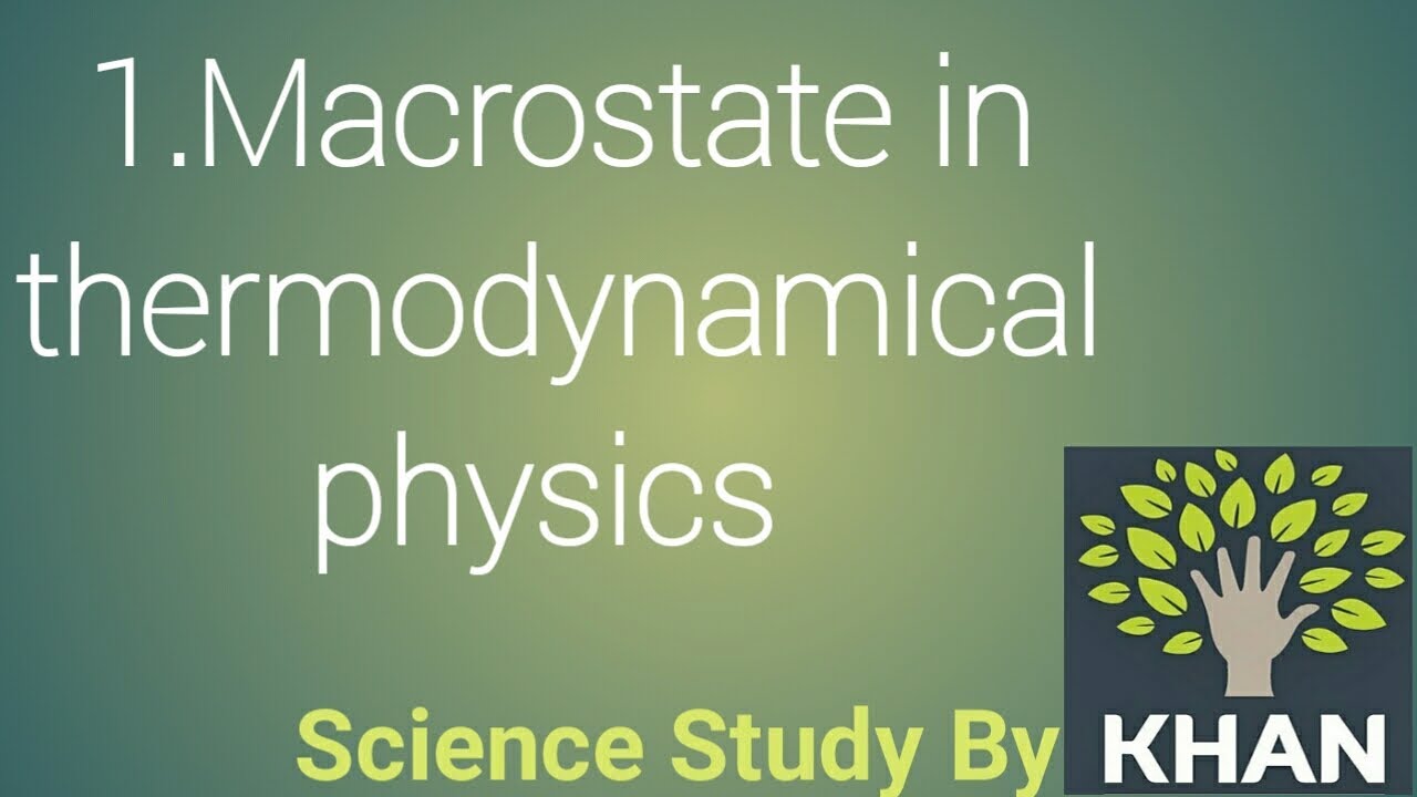 1. Macrostate in statistical thermodynamical physics // macrostate in ...