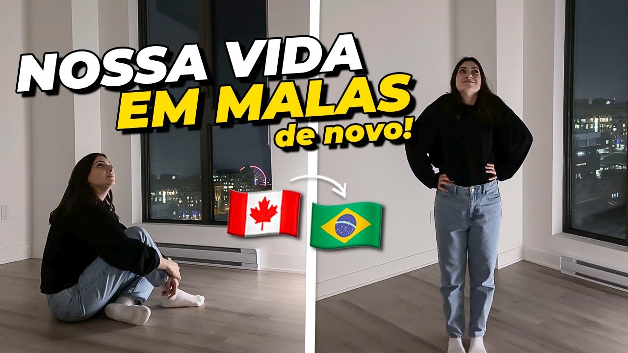 Obrigada CANADÁ! Nossa VIDA em MALAS de novo! Nossa mudança do Canadá ...