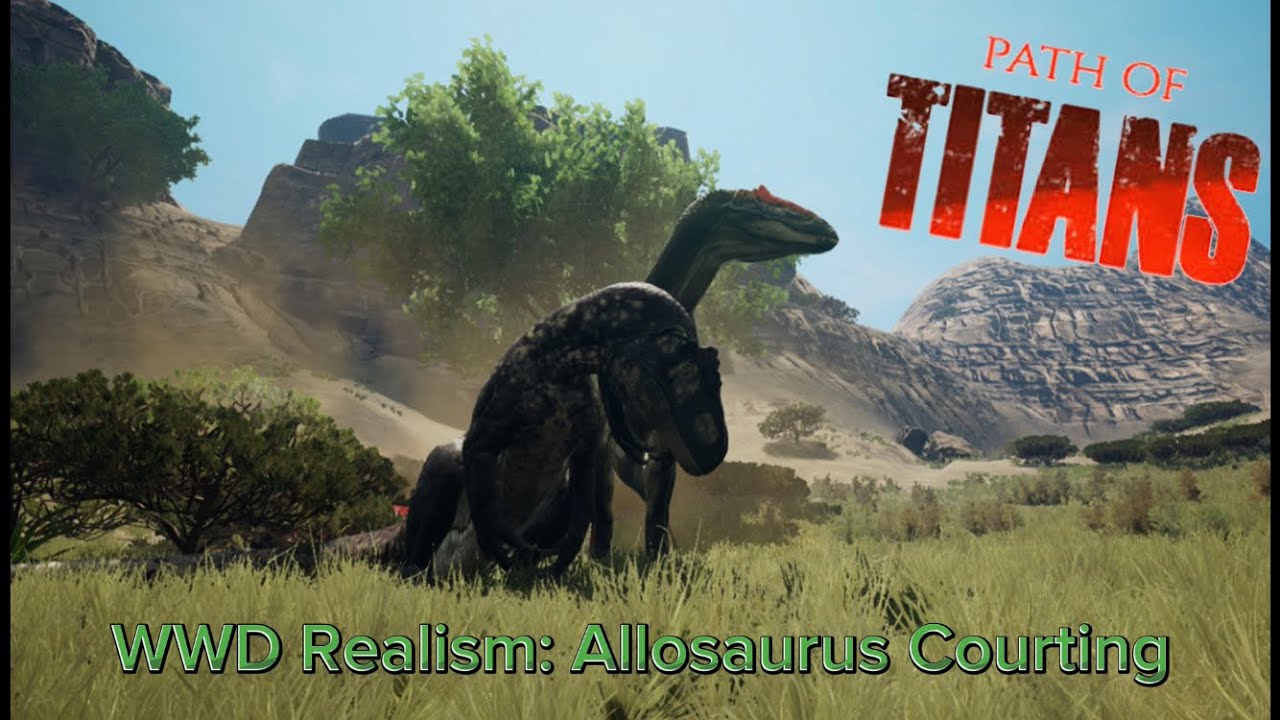 Path of Titans: WWD Realism Allosaurus Courting - YouTube