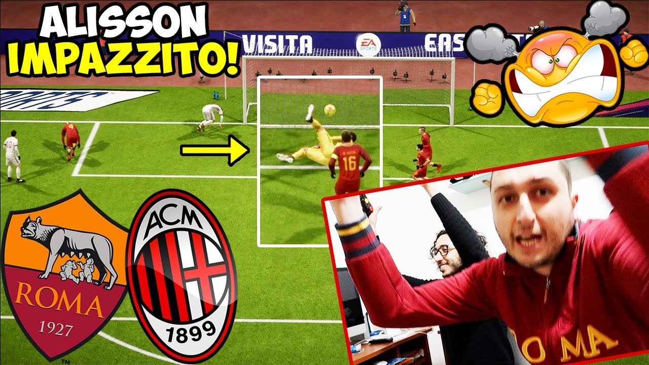 ALISSON ma che CAZ*O FAI?! Roma-Milan [Fifa 18 Gameplay ITA] - YouTube