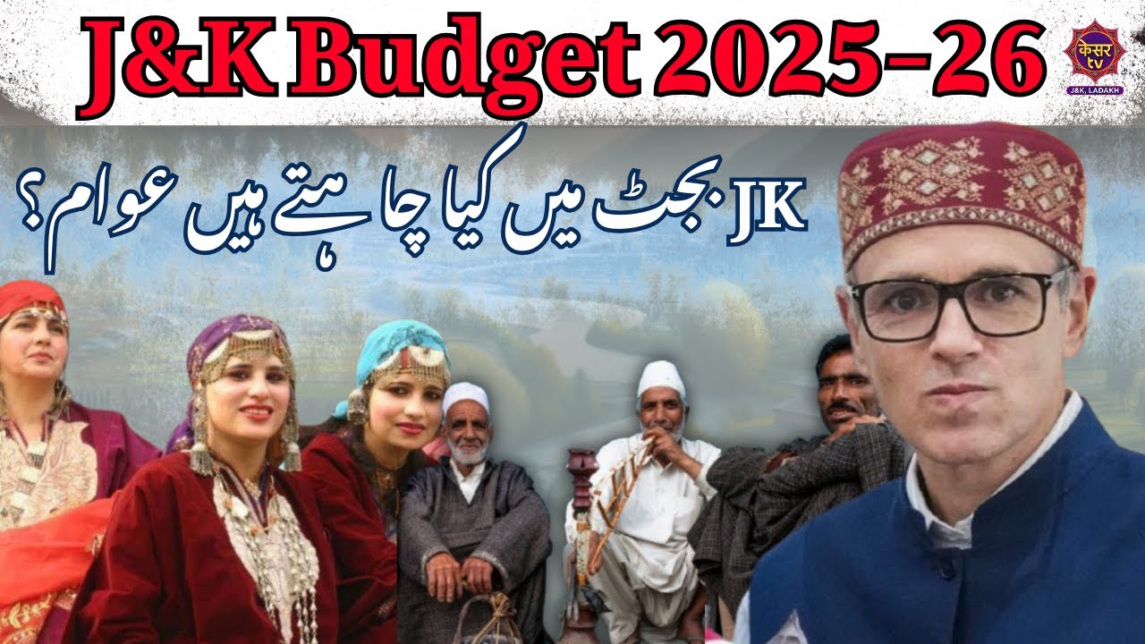 JK Budget UPDATE: J&K Budget 2025-26: Public Expectations and Demands ...