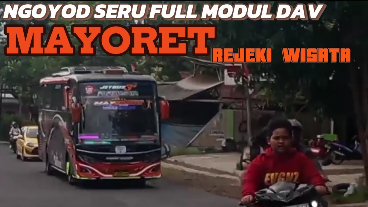 NGOYOD SERU FULL MODUL DAV REJEKI WISATA DENGAN JULUKAN MAYORET FULL ...