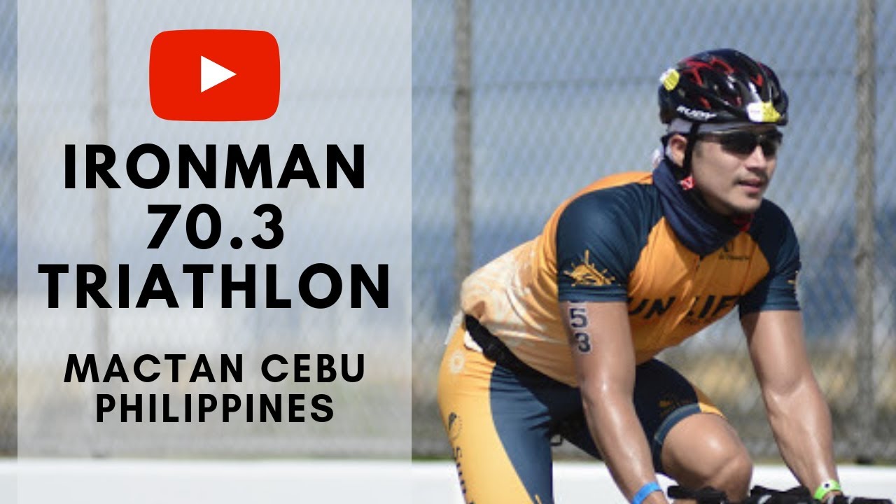 IRONMAN 70.3 TRIATHLON | MACTAN CEBU PHILIPPINES - YouTube