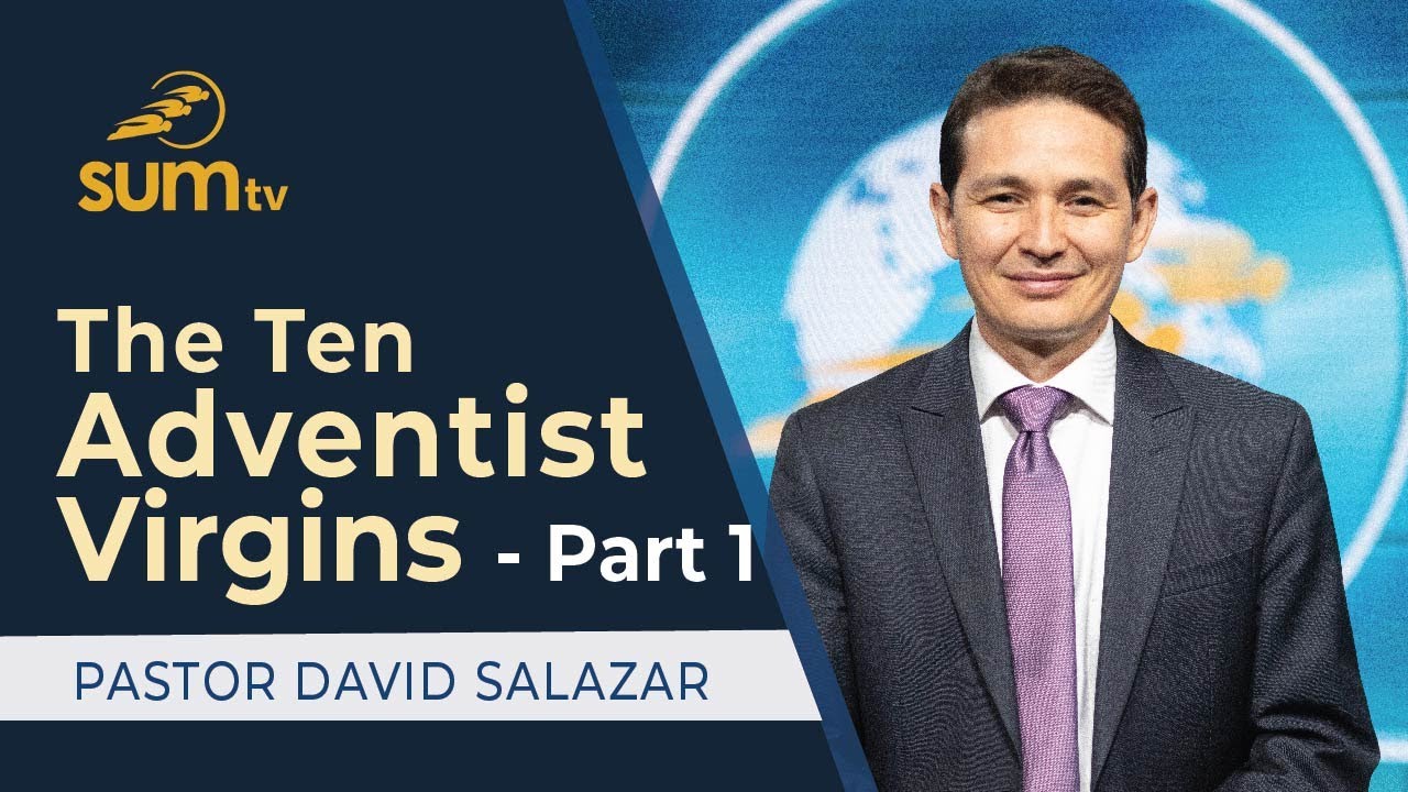 THE TEN ADVENTIST VIRGINS Part 1 - Pastor David Salazar || Worship Hour ...