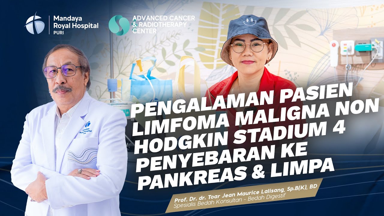 Pengalaman Pasien Kanker Limfoma Stadium 4 di Pusat Kanker ...