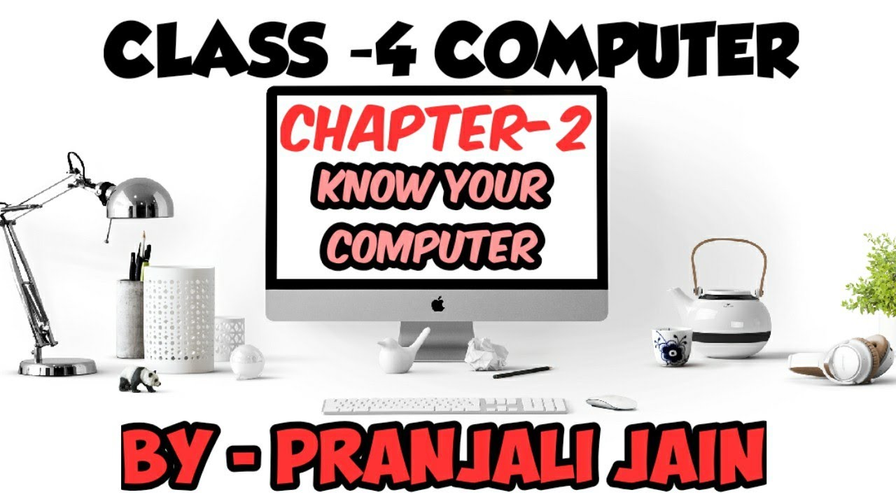 Class 4 chapter-2 know your computer - YouTube
