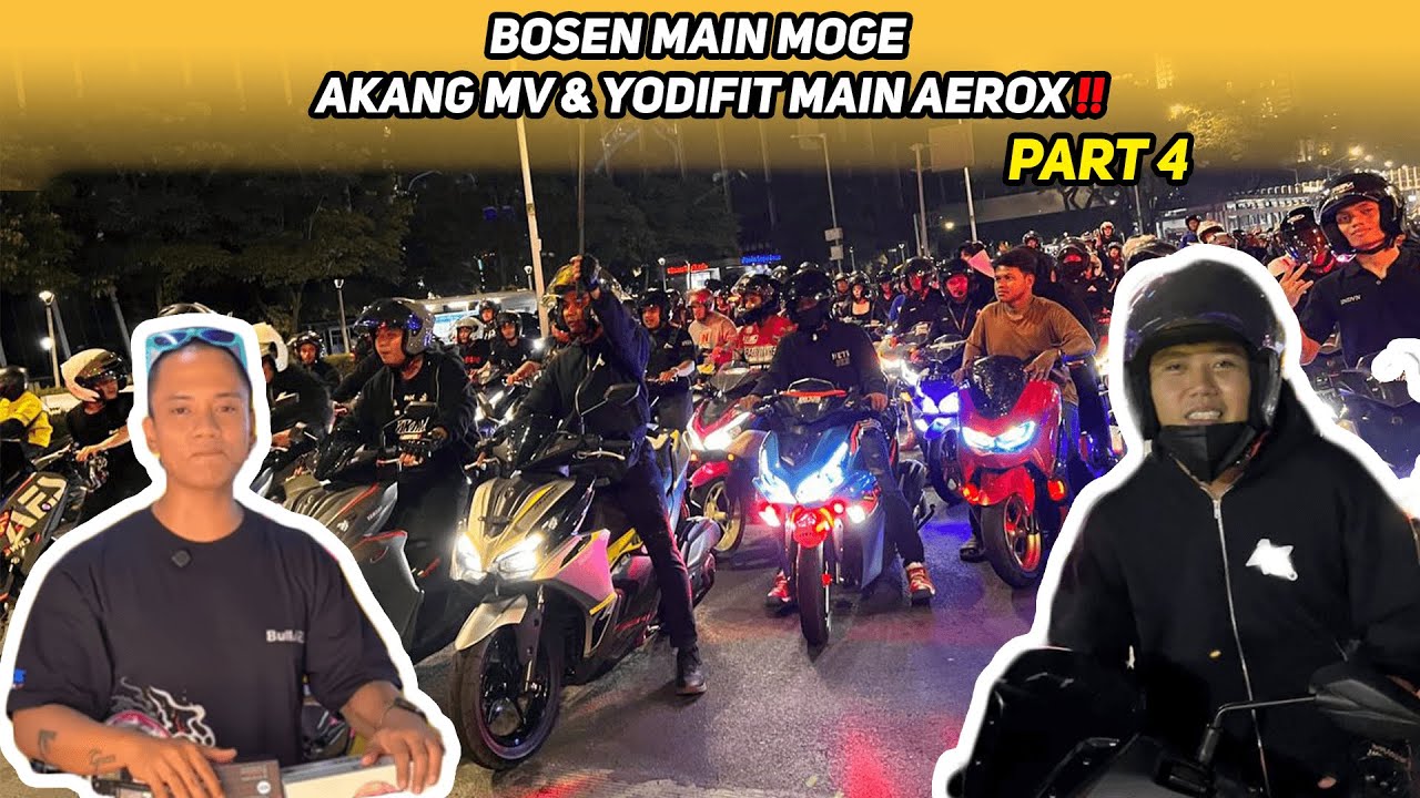 BOSEN MAIN MOGE AKANG MV & YODIFIT MAIN AEROX ‼️ - YouTube