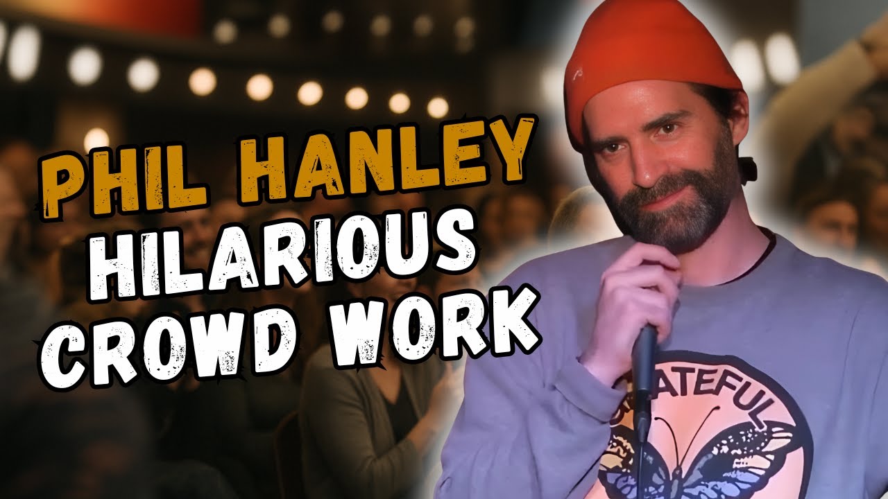PHIL HANLEY Owns the Room with Hilarious Crowd Work #171 - YouTube