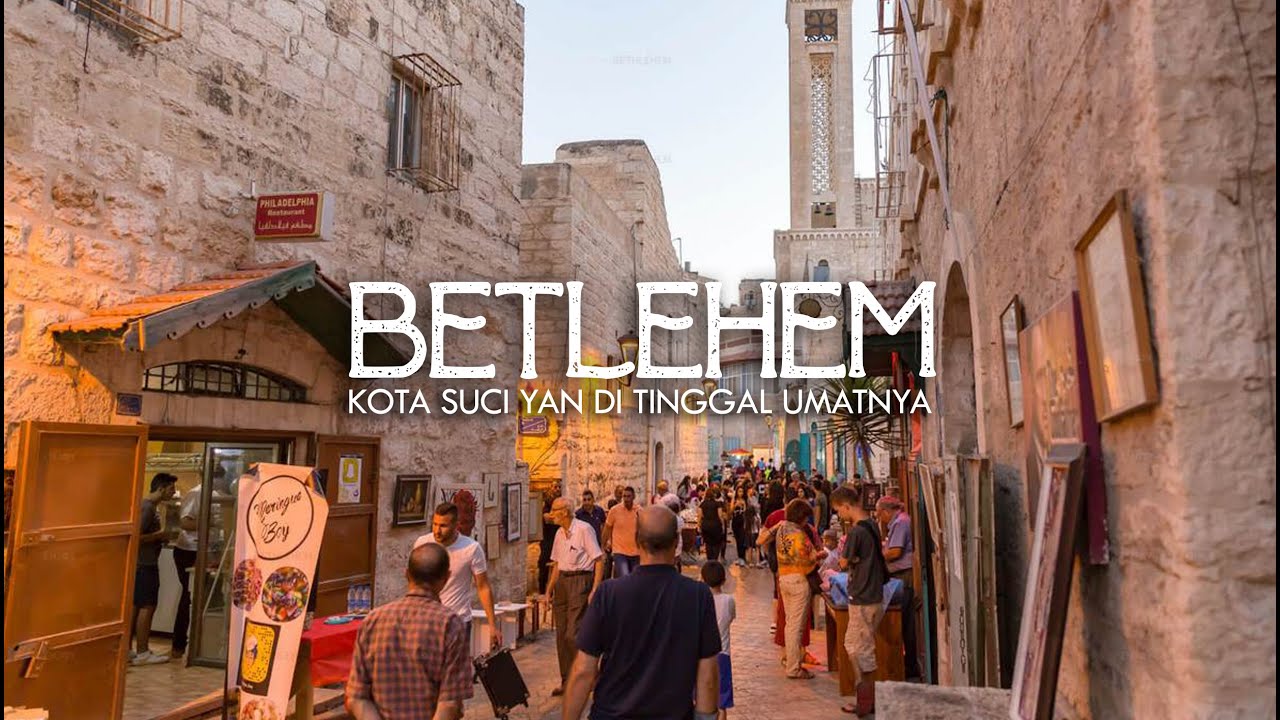Betlehem - Kota kelahiran Yesus yang ditinggal umatnya - YouTube