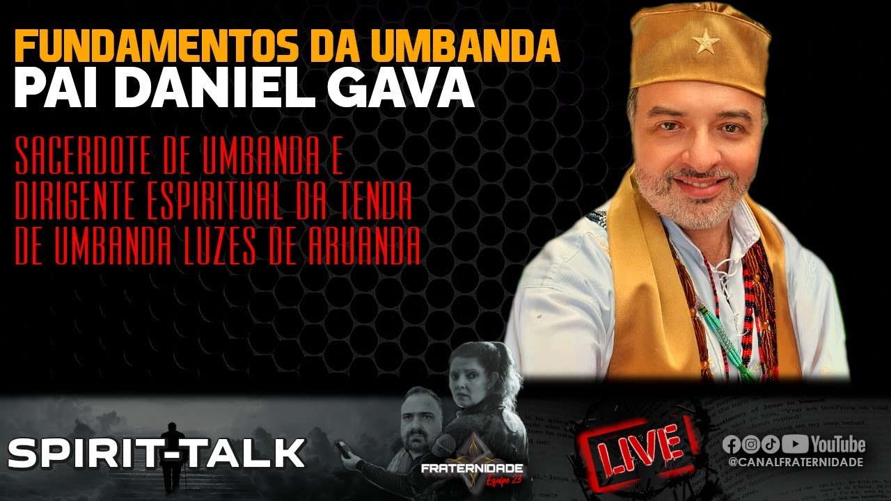 PAI DANIEL GAVA - Fundamentos da Umbanda - SPIRIT TALK Live - # ...
