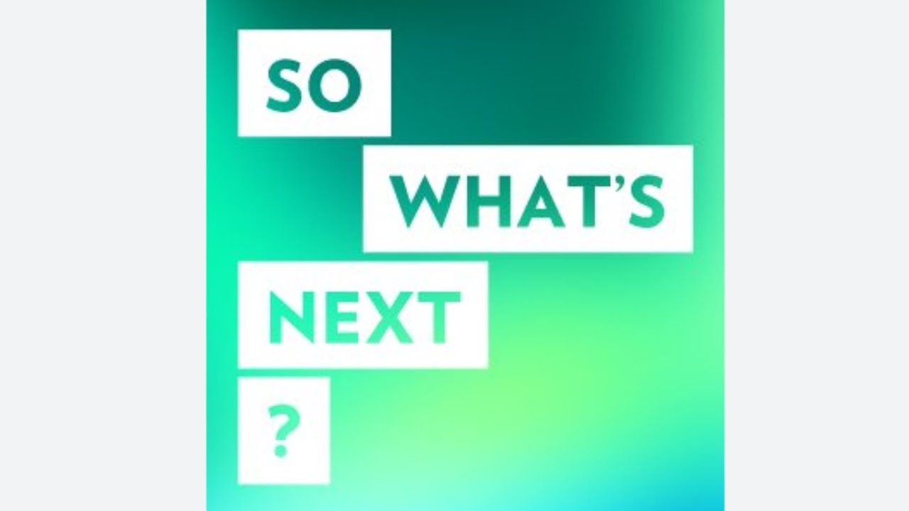 So, What's Next? - YouTube