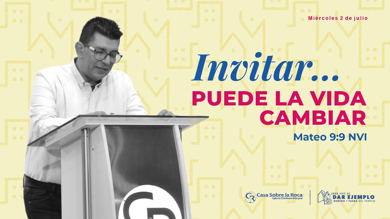 Prédica cristiana | Invitar… puede la vida cambiar | Rev. Hugo Jácome ...