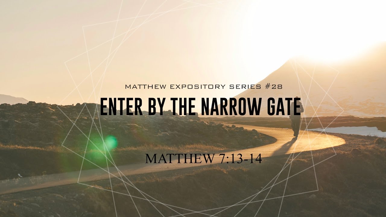 ENTER BY THE NARROW GATE - YouTube