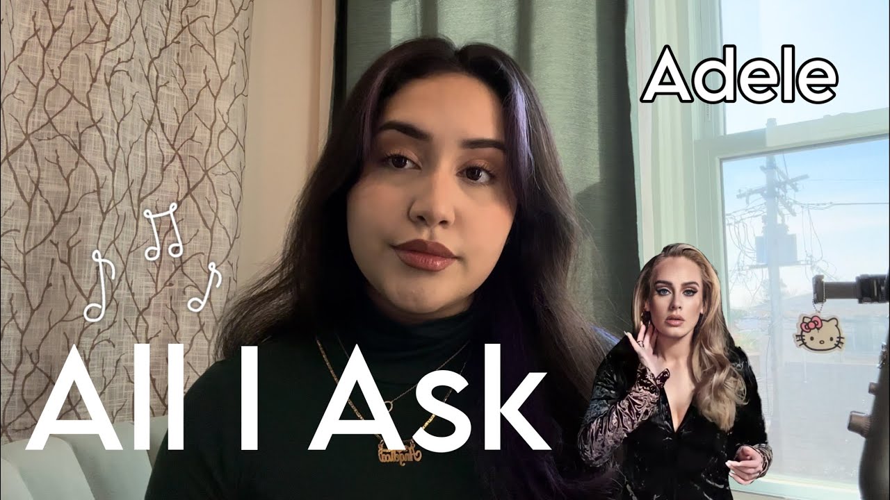All I Ask ~ ADELE Cover - YouTube
