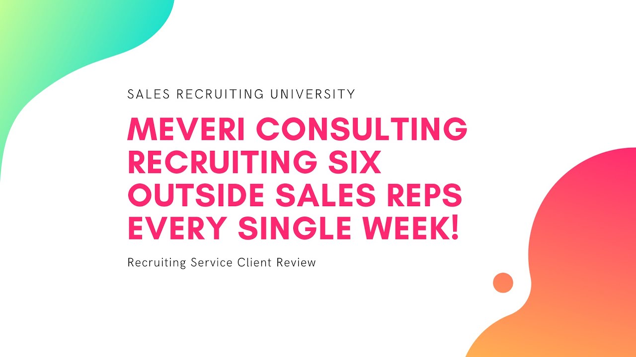 Recruiting 6 Outside Sales Reps Every Week - Maveri Consulting - Sales ...