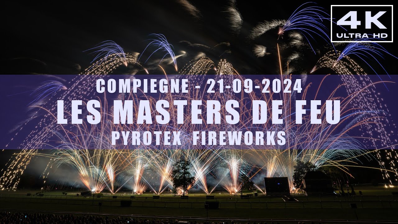 Compiègne - 21/09/2024 - Les Masters de Feu - Pyrotex Fireworks - YouTube