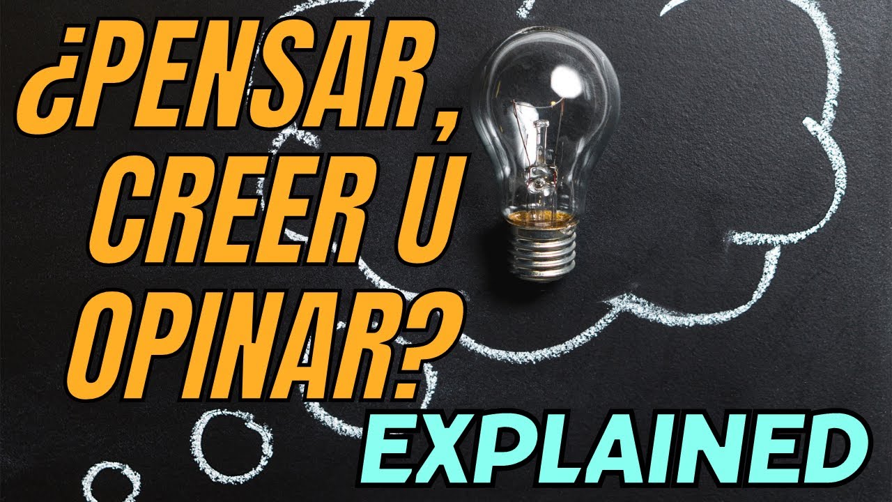 What's the DIFFERENCE between PENSAR, CREER and OPINAR? - YouTube