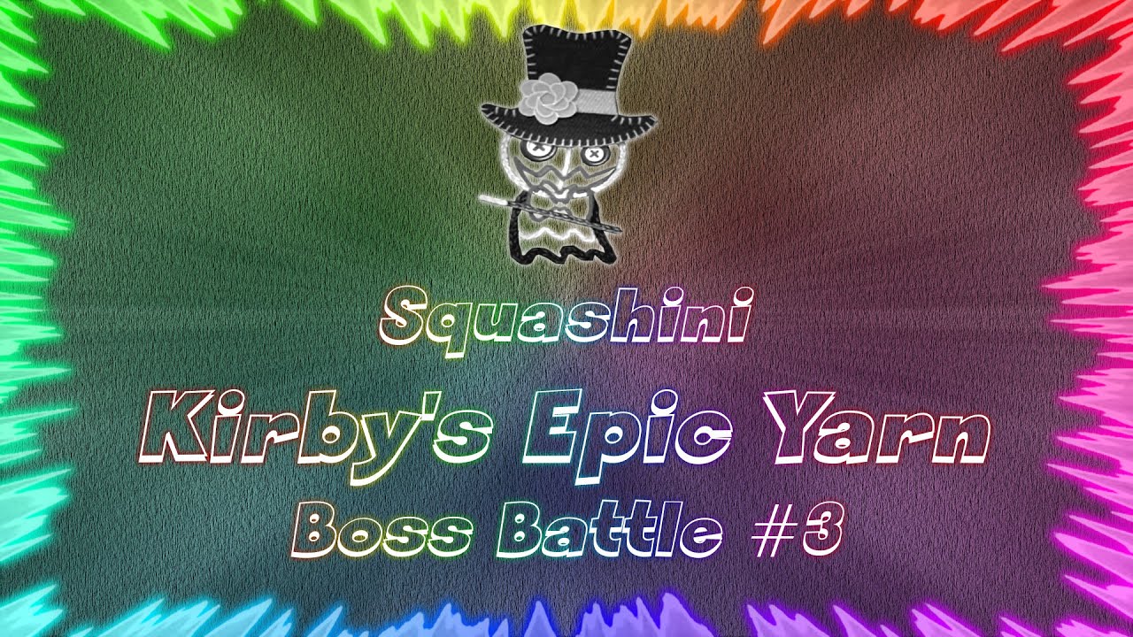 Kirby's Epic Yarn ★ Perfect Boss Battle #3 • Squashini - YouTube