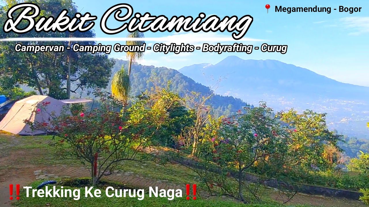 Bukit Citamiang | Bukit Citamiang Camping Ground | Curug Naga | Curug ...