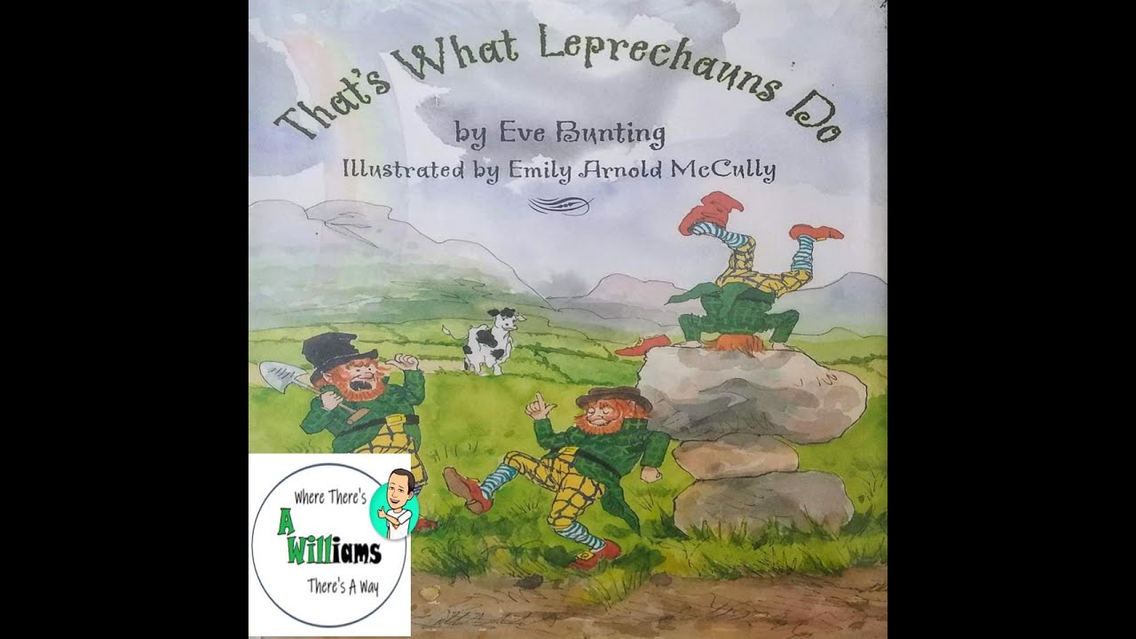That's What Leprechauns Do by Eve Bunting| READ ALOUD | CHILDREN'S BOOK ...
