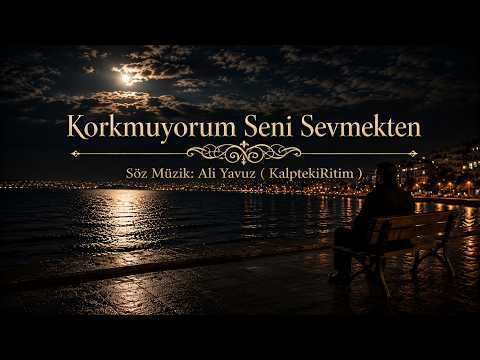 Korkmuyorum Seni Sevmekten - Duygusal Aşk Şarkısı | Ali Yavuz ( Kalpteki Ritim )