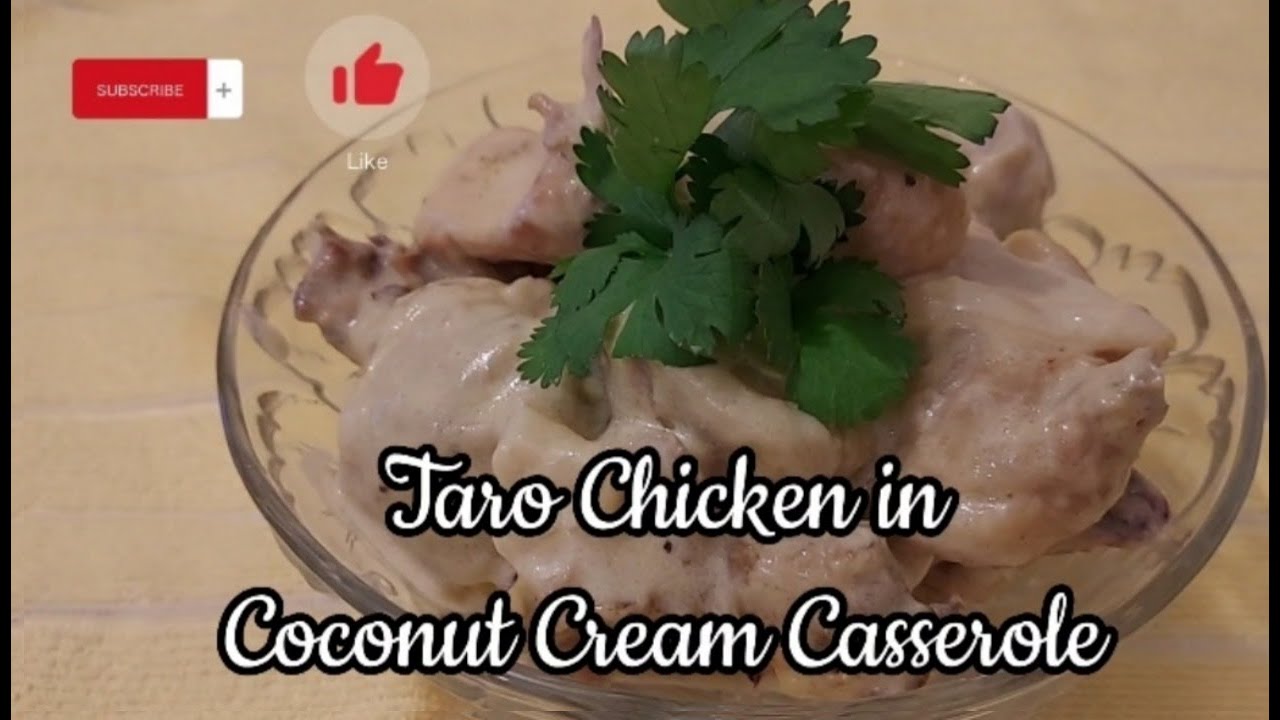DELICIOUS TARO CHICKEN IN COCONUT MILK CASSEROLE - YouTube