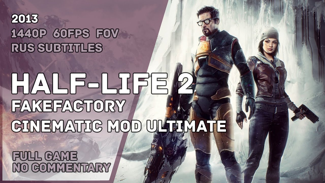 HALF LIFE 2 - Fakefactory Cinematic Mod Ultimate - Full Game ...