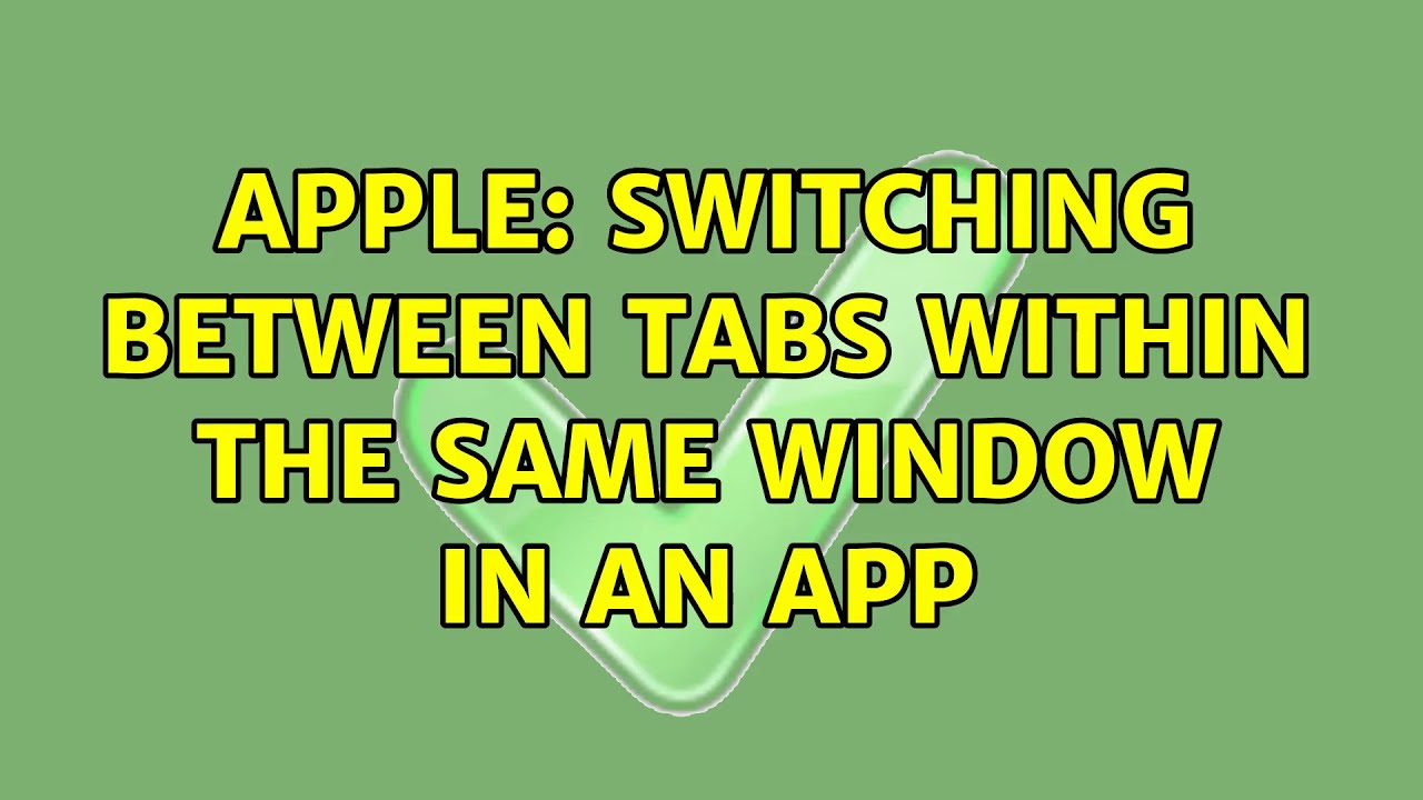 Apple: Switching between tabs within the same Window in an app (4 ...