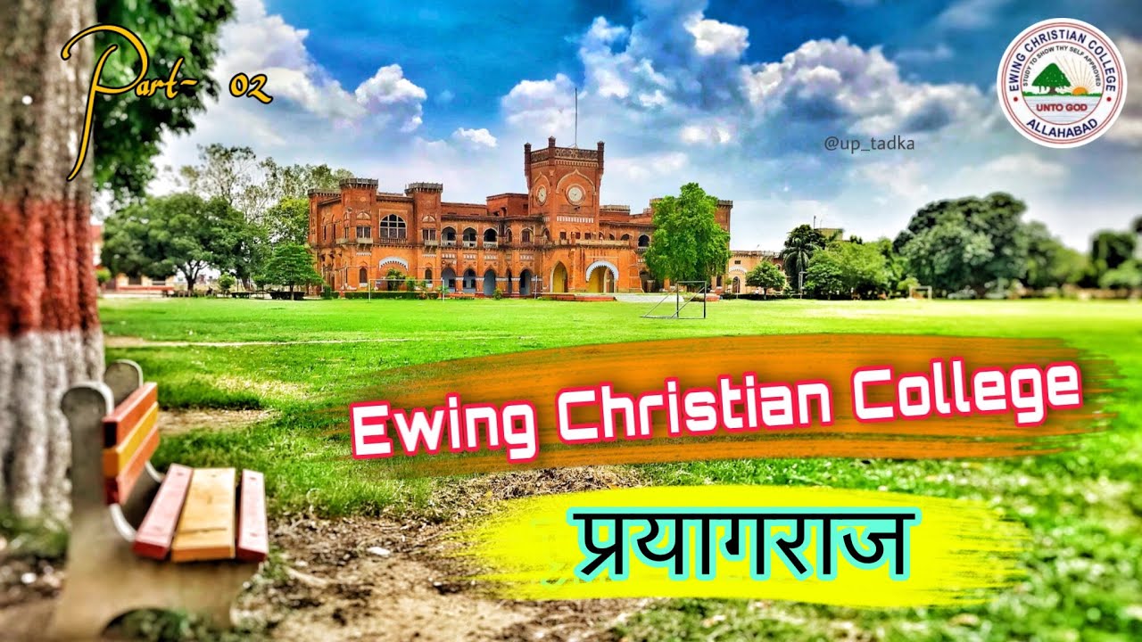 Ewing Christian College || ECC ||The Next Level || Prayagraj (UP) India ...
