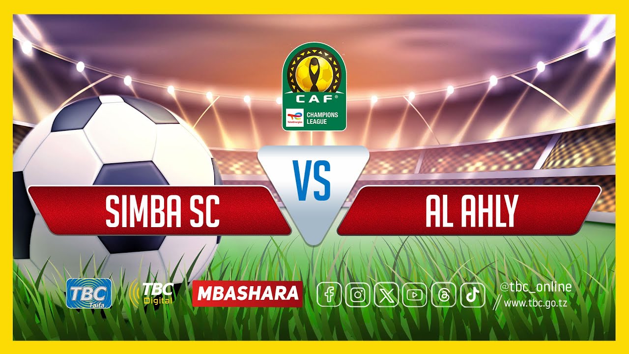 #TBCLIVE: SIMBA SC (0) vs (1) AL AHLY | UWANJA WA BENJAMIN MKAPA, DAR ...