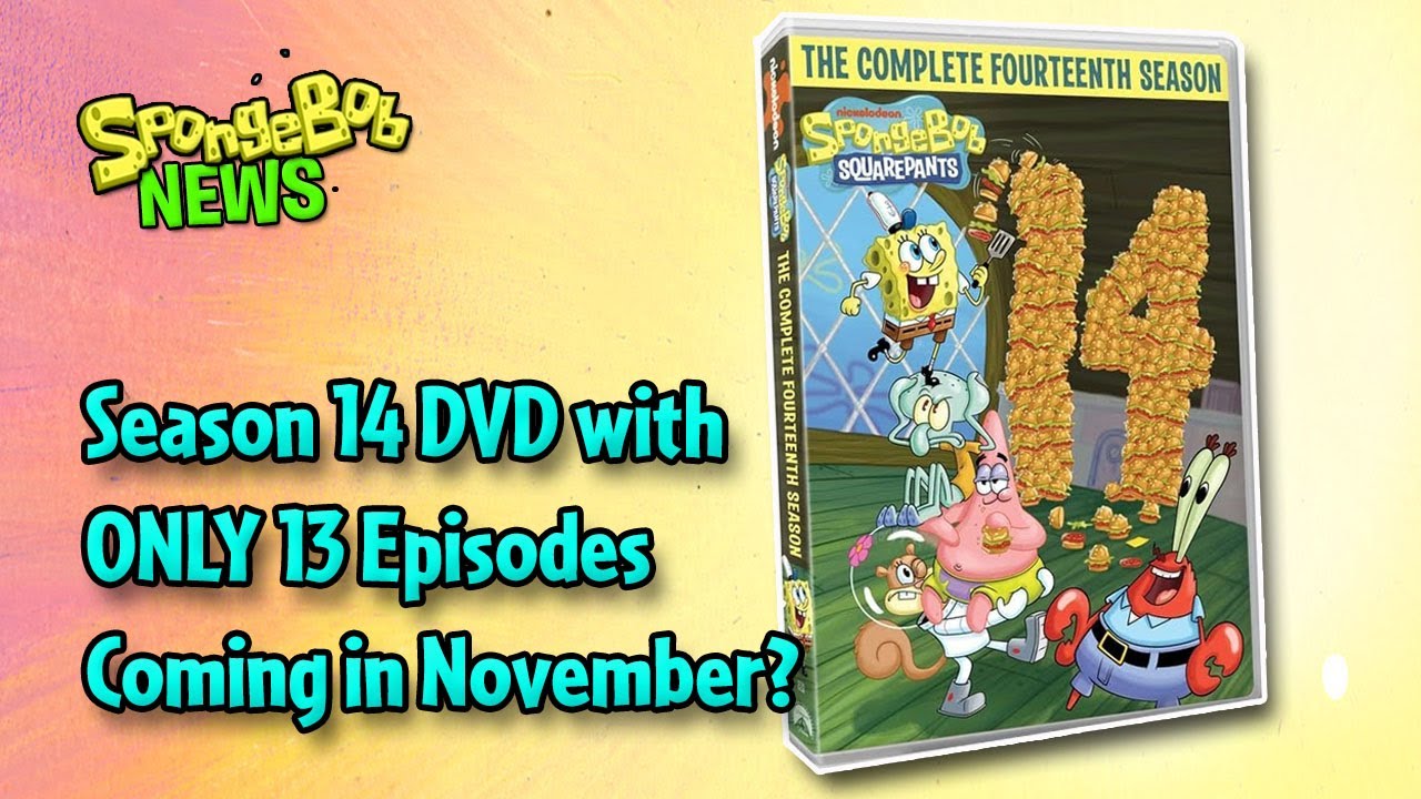 SpongeBob "Complete 14th Season" DVD Revealed + Season 14 SPLIT IN HALF ...