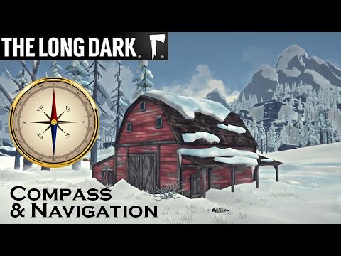 The Long Dark Navigation Finding Distance, Direction, and Secret Compass