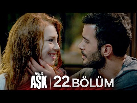 Kiralık Aşk 22. Bölüm