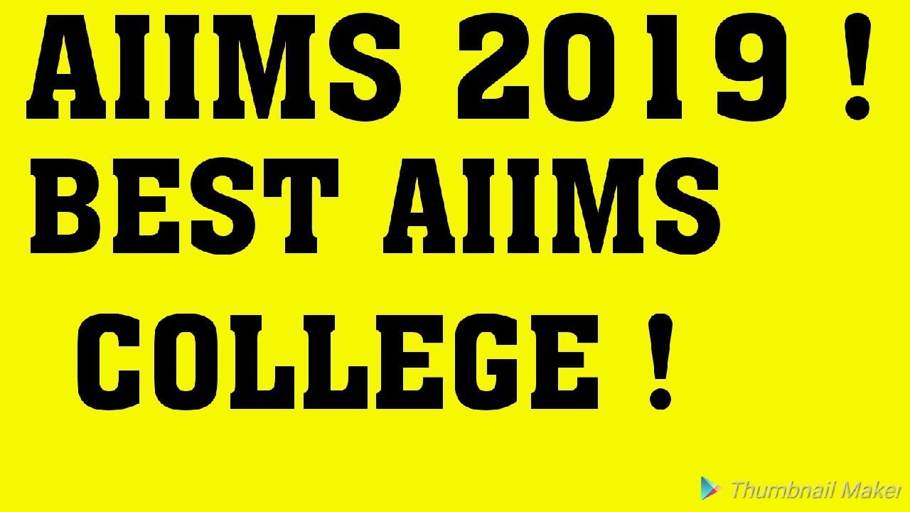 BEST AIIMS COLLEGE - TOP 3 AIIMS IN INDIA LIST AIIMS 2019 - YouTube