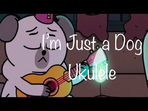I’m Just a Dog | Pugsley’s Song Ukulele Guide (Dead End: Paranormal ...