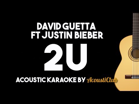 David Guetta - 2U ft Justin Bieber (Acoustic Guitar Karaoke Version)