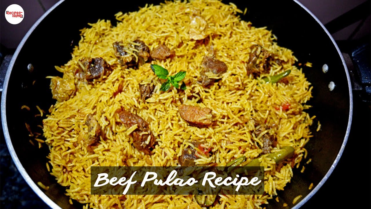 Best Beef Pulao Recipe Ever By Recipes Island || بیف پلاؤ ریسیپی - YouTube