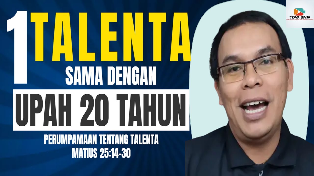 1 Talenta Itu Sama Dengan Upah 20 Tahun Kerja - YouTube