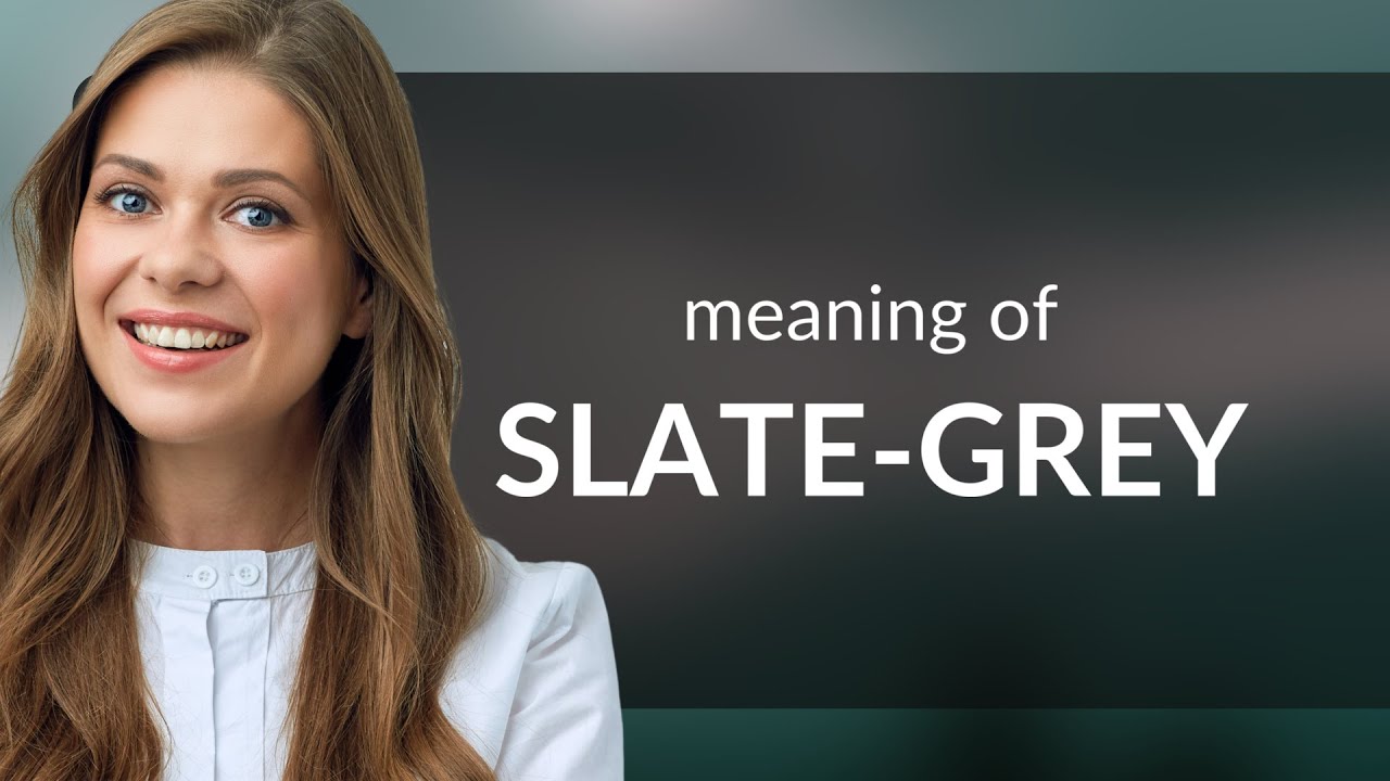 Slate-grey • what is SLATE-GREY meaning - YouTube
