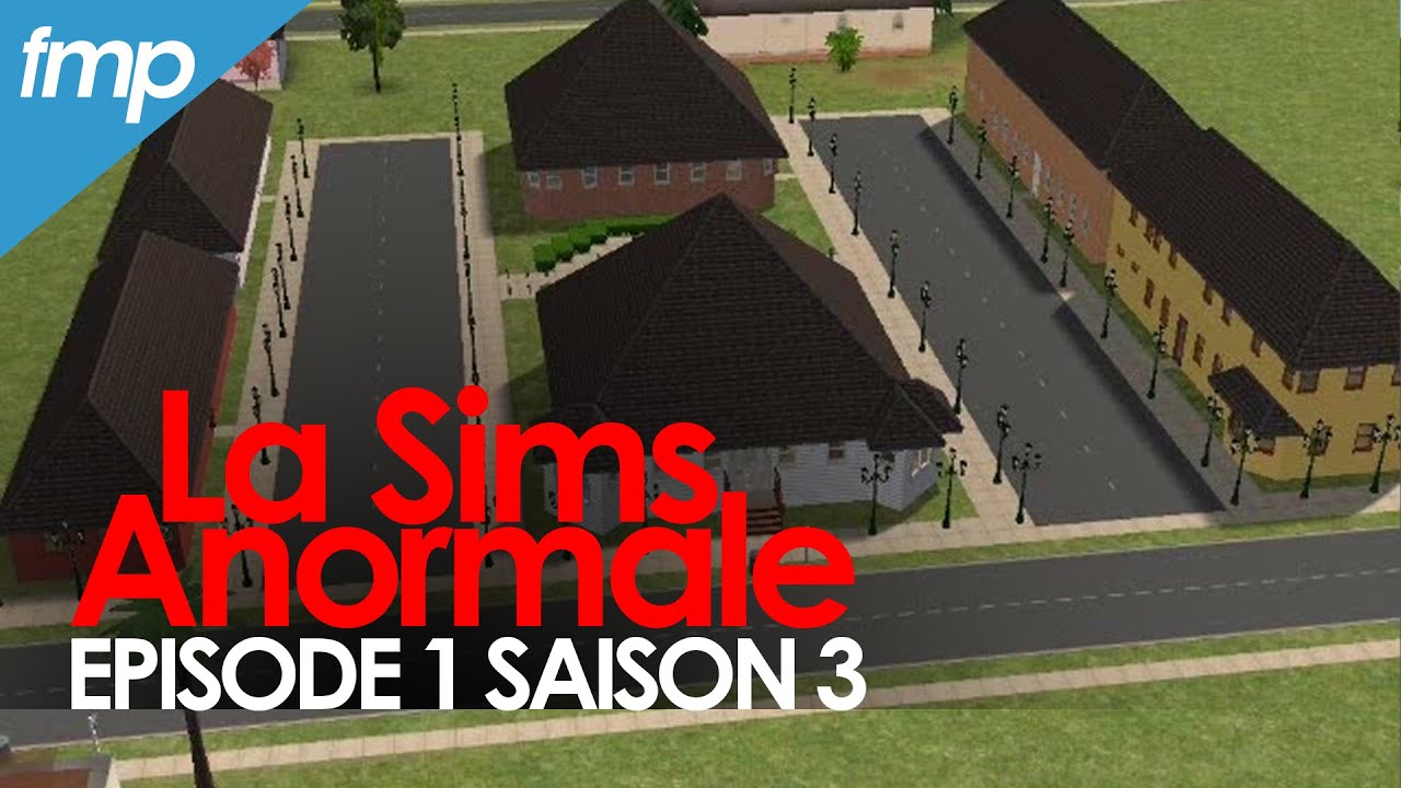 La Sims Anormale Episode 1 Saison 3 Nouveau Quartier Youtube
