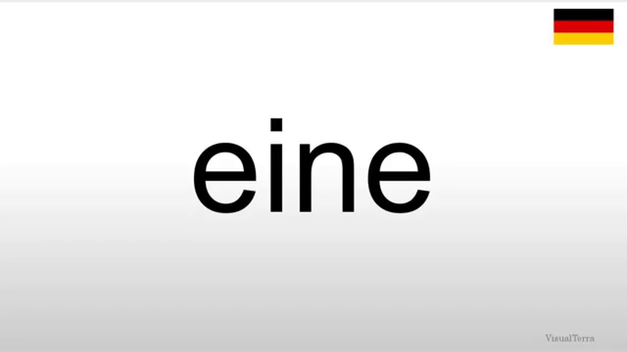 How to pronounce Eine (German) - YouTube